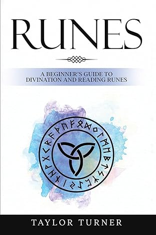 Runes : A Beginner's Guide to Divination and Reading Runes - Taylor Tu ...