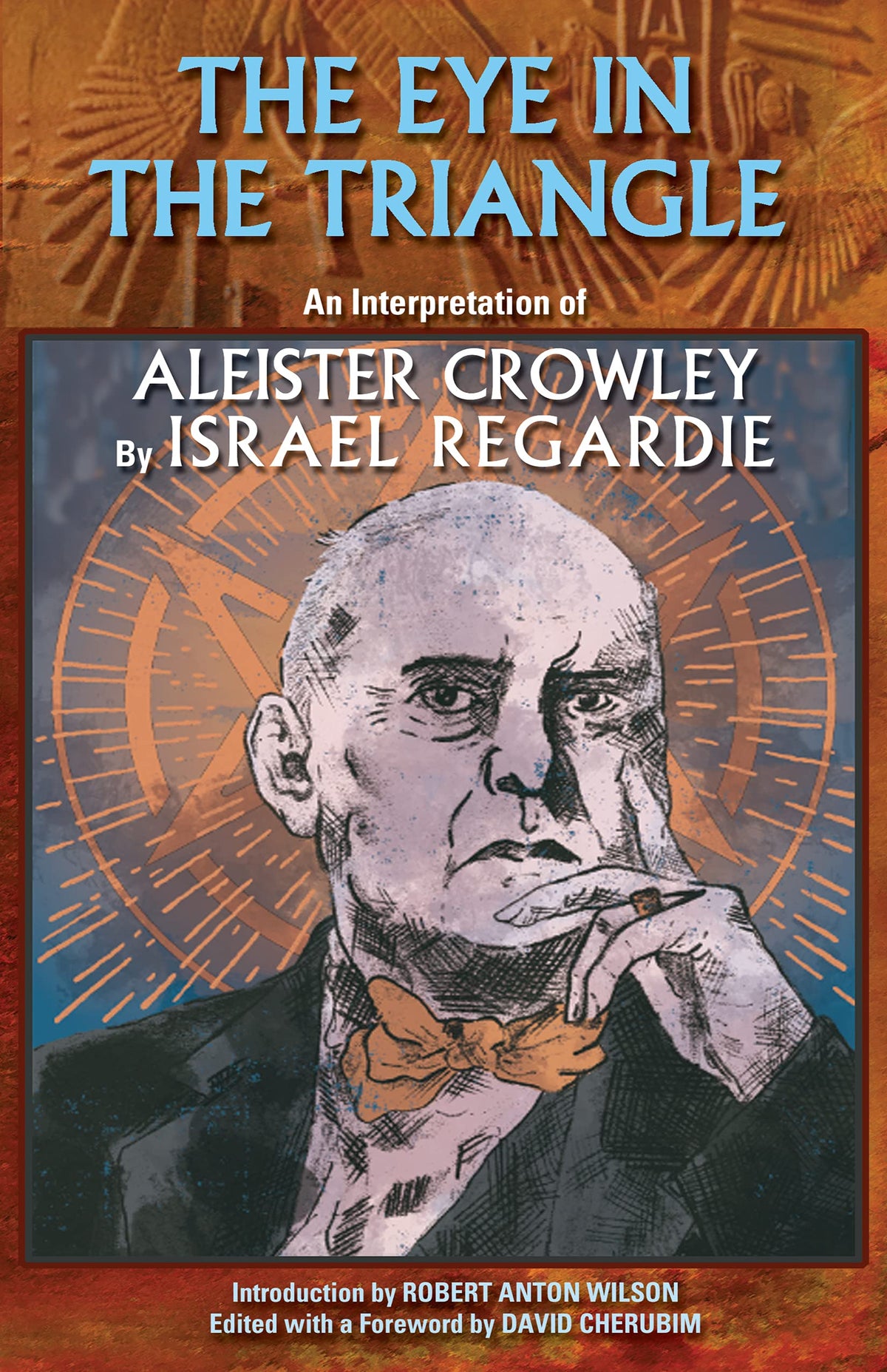 The Eye in the Triangle: An Interpretation of Aleister Crowley - Israe ...