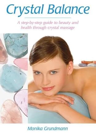 Crystal Balance: A Step-by-Step Guide to Beauty and Health Through Cry ...