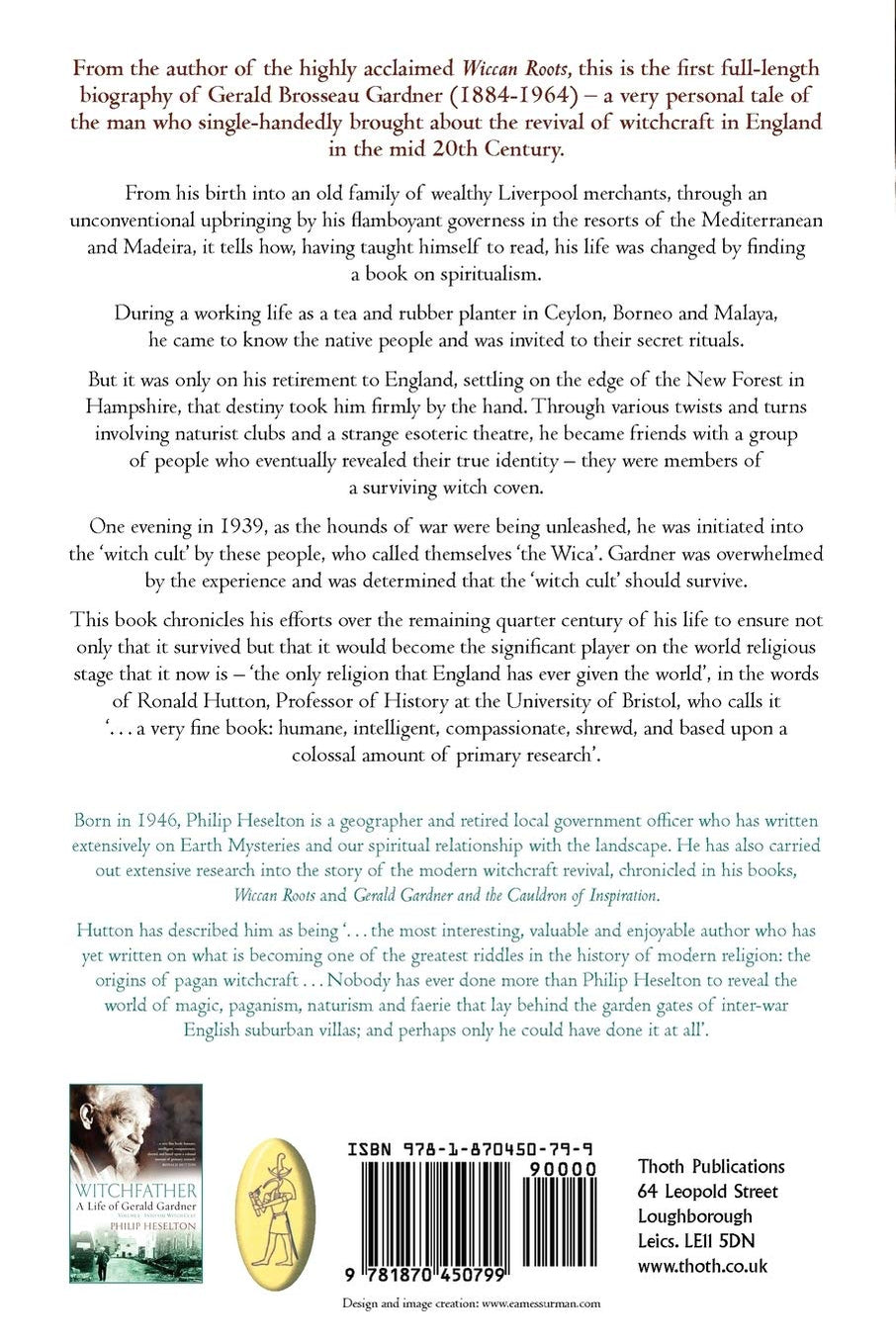 Witchfather : A Life of Gerald Gardner From Witch Cult to Wicca volume ...