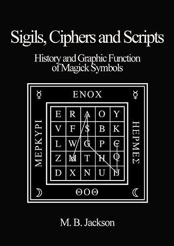 Sigils, Ciphers and Scripts : The History and Graphic Function of Magi ...